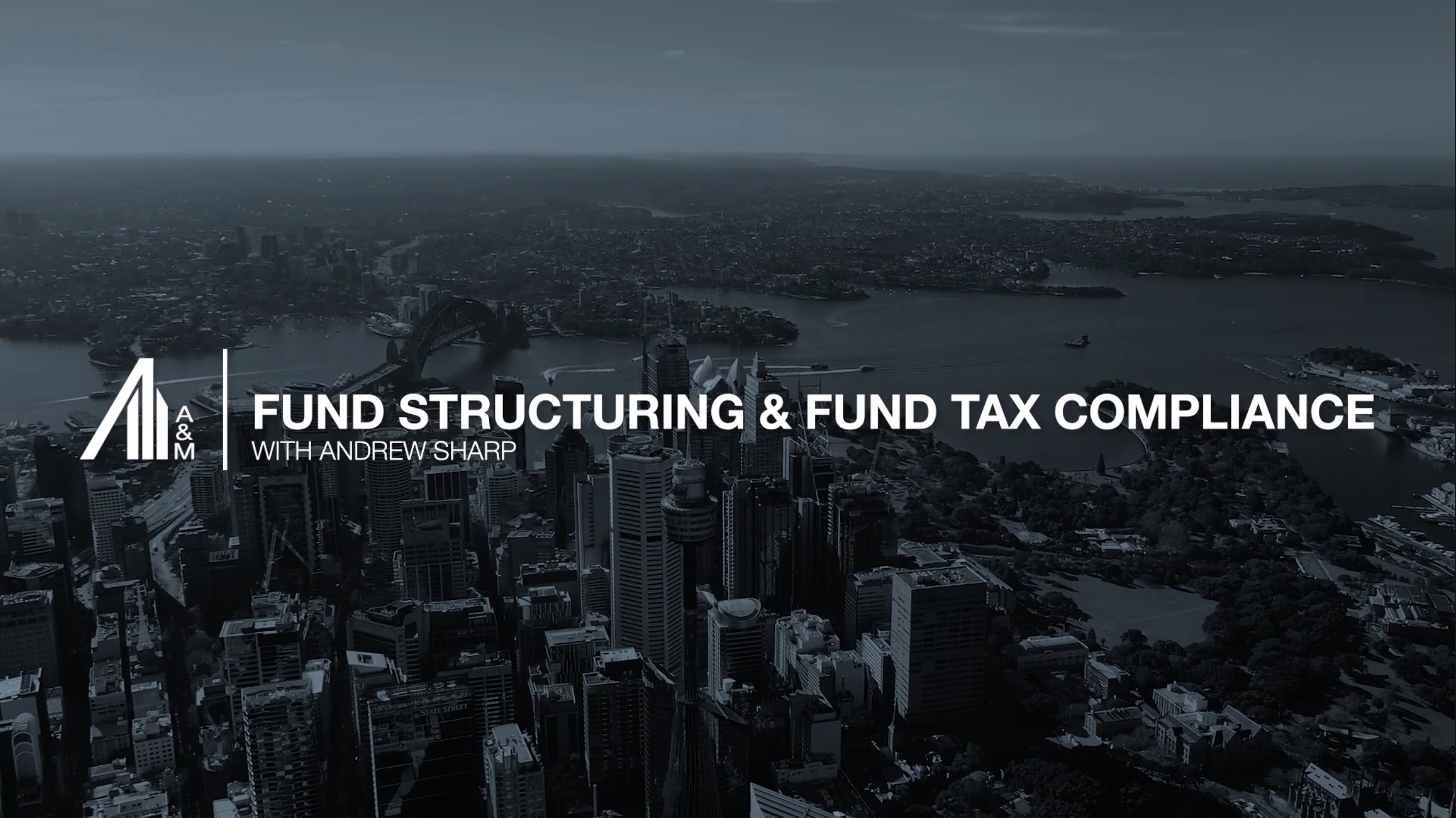A&M Tax Australia - Fund Structuring and Fund Compliance - Andrew Sharp ...
